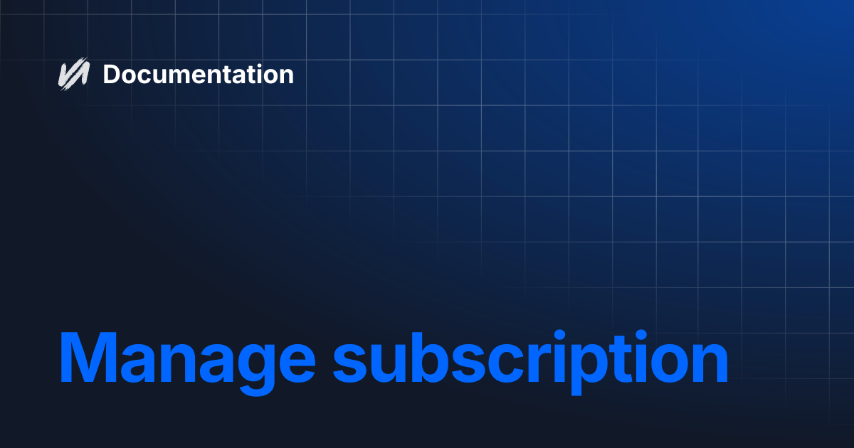 Manage subscription | Documentation